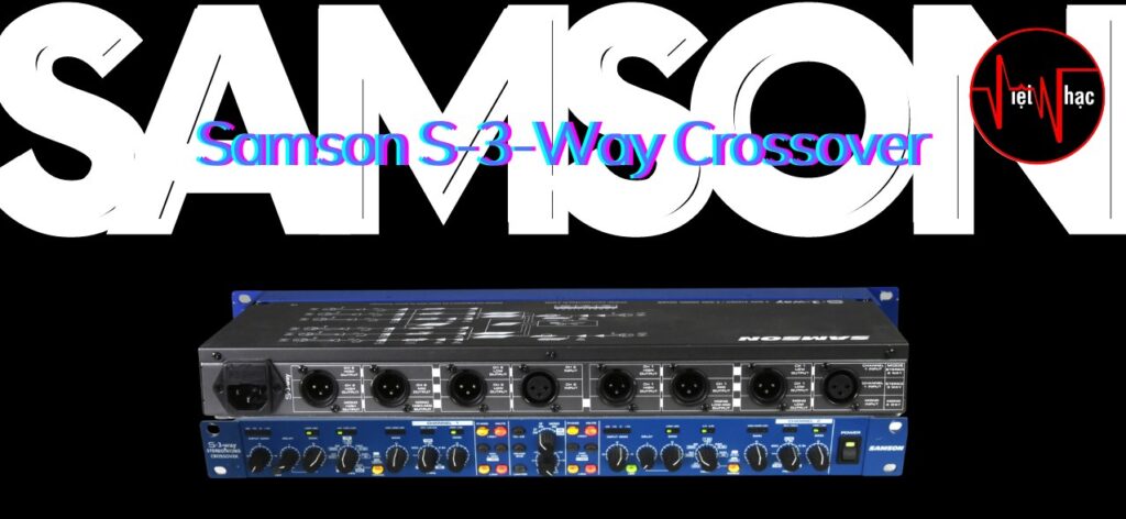 Crossover Samson S-3 Way | Việt Nhạc Center